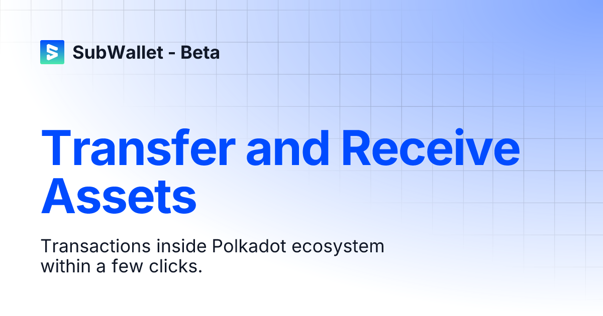 Transfer and Receive Assets | SubWallet - Beta