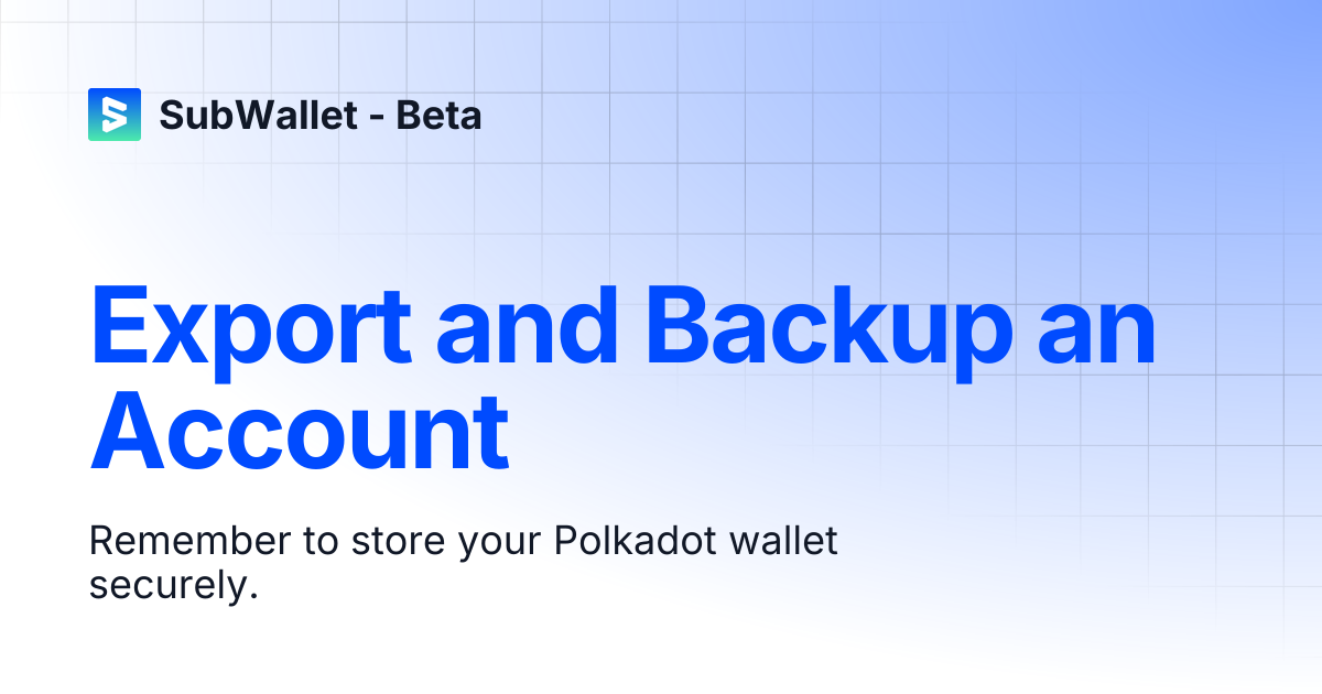 Export and Backup an Account | SubWallet - Beta
