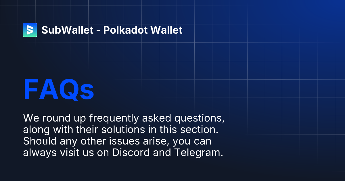 FAQs | SubWallet - Polkadot Wallet